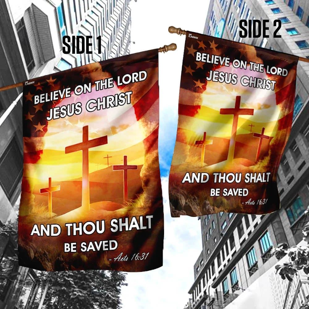 Believe On The Lord Jesus Christ House Flags, Christian Flag, Scriptur ...